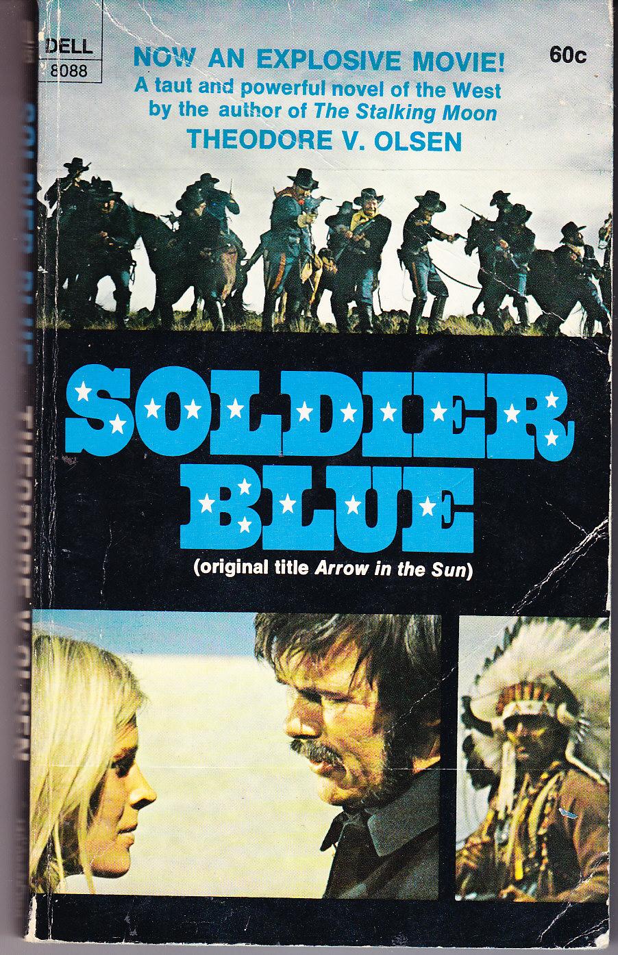 Soldier Blue (aka: Arrow in the Sun) by Olsen, Theodore V.: Good- Very ...