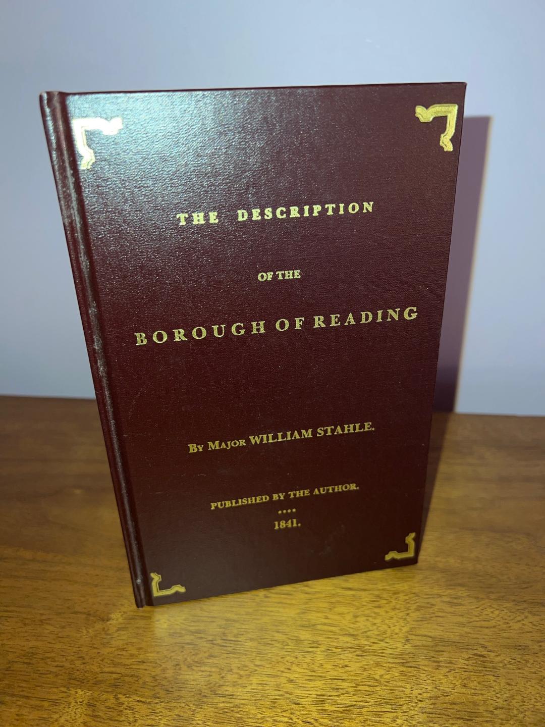 The Description of the Borough of Reading -- 1841 by STAHLE, William ...