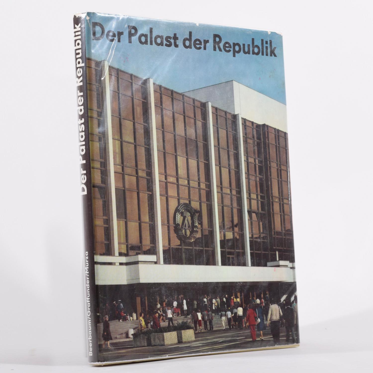 Der Palast der Republik by Martin Beerbaum, Heinz Graffunder, Gerhard ... Der Palast der Republik by Martin Beerbaum, Heinz Graffunder, Gerhard ...