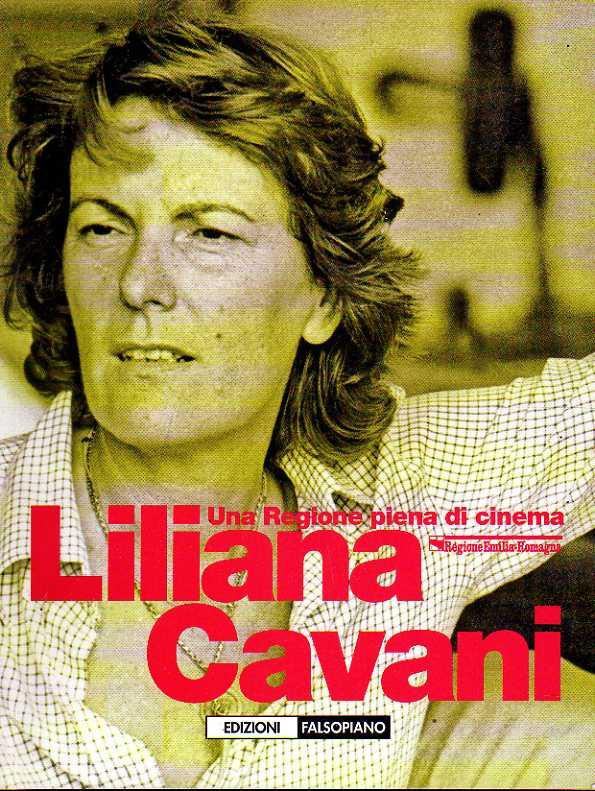 Una Regione piena di cinema. Liliana Cavani by Martini Giacomo, et al ...