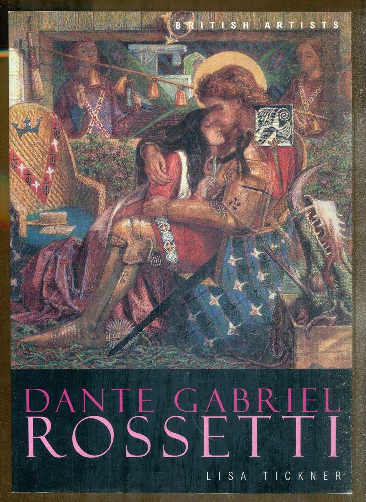 Dante Gabriel Rossetti by Tickner, Lisa: Near Fine Soft cover (2003 ...