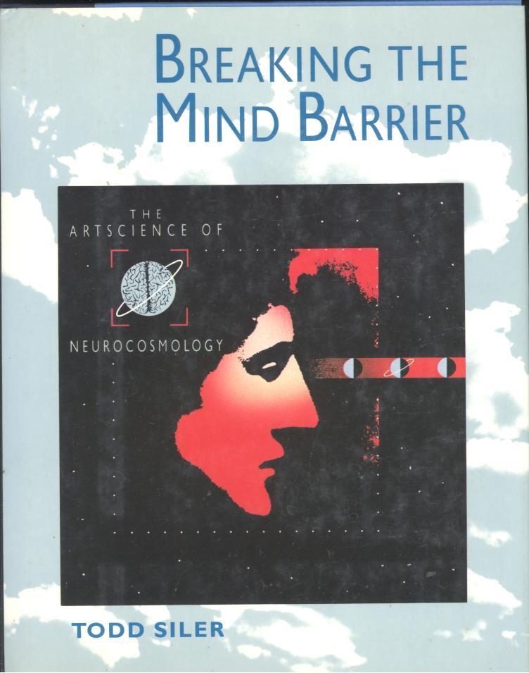 Breaking the Mind Barrier : the Artscience of Neurocosmology.[Art and ...
