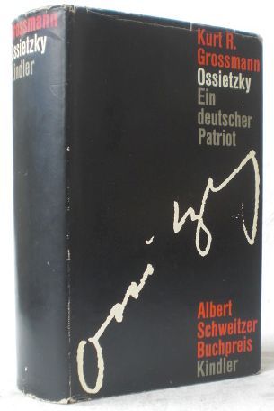 Ossietzky. Ein deutscher Patriot. by Grossmann, Kurt R.: (1963 ...