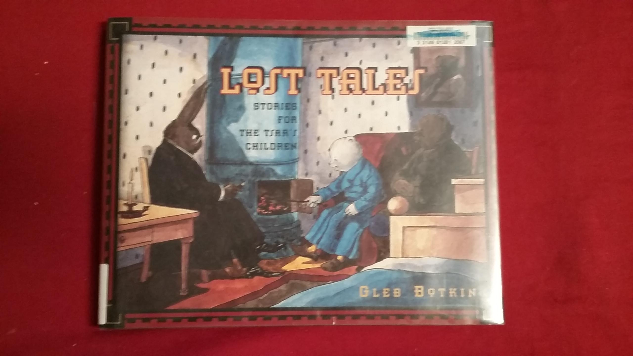 LOST TALES STORIES FOR THE TSAR'S CHILDREN by Botkin, Gleb: Good ...