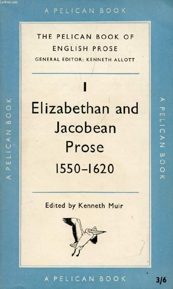 ELIZABETHAN AND JACOBEAN PROSE, 1550-1620 (THE PELICAN BOOK OF ENGLISH ...