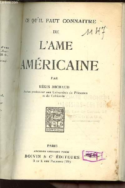 CE QU'IL FAUT CONNAITRE DE L'AME AMERICAINE. by MICHAUD REGIS: bon ...