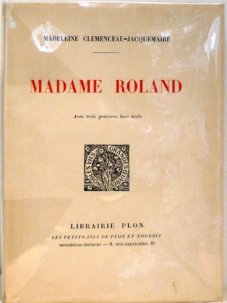 Madame Roland by Clémenceau-Jaquemaire Madeleine . | Librairie Lis Tes ...
