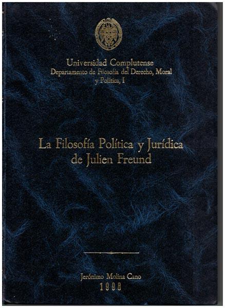 La Filosofia Politica y Juridica de Julien Freund. Tesis doctoral de ...