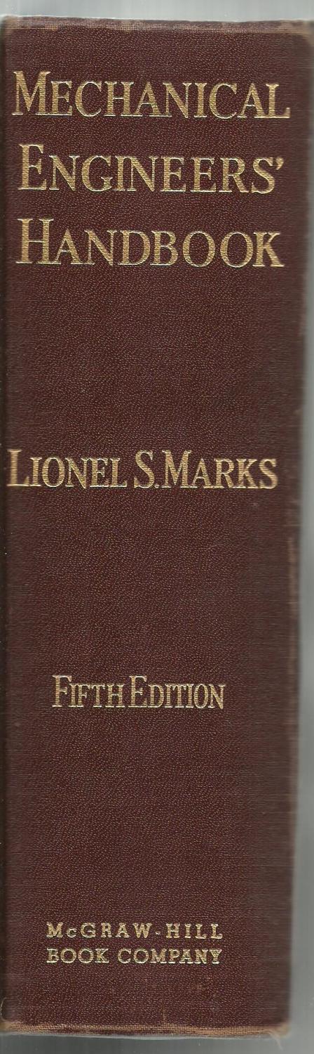 Mechanical Engineers' Handbook by Edited by Lionel S. Marks: Good Soft ... Mechanical Engineers' Handbook by Edited by Lionel S. Marks: Good Soft ...