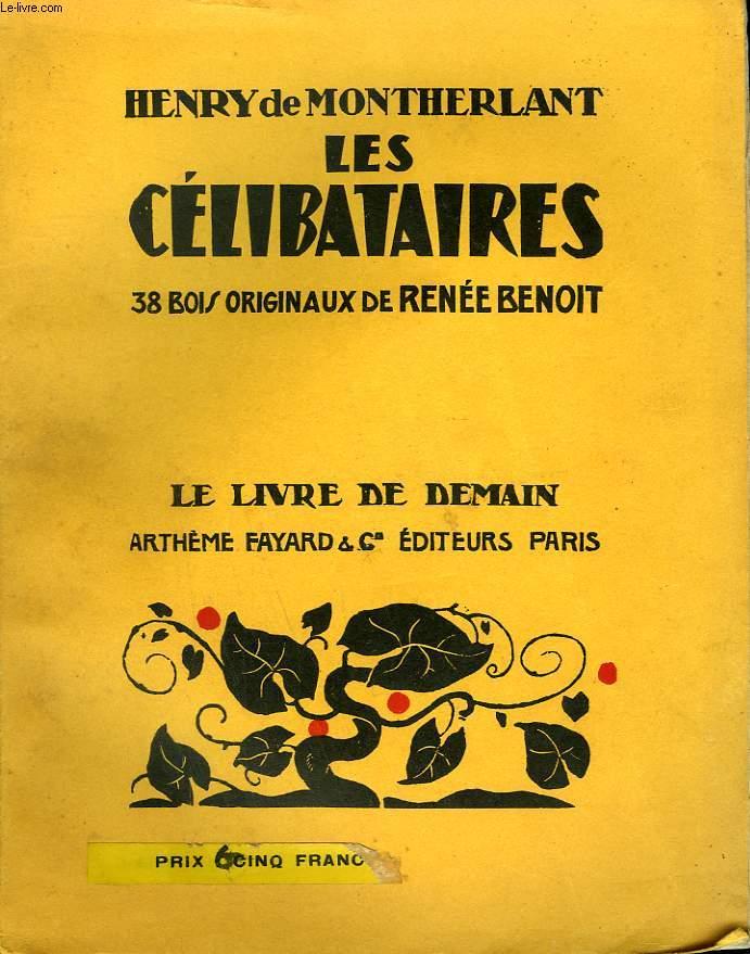 LES CELIBATAIRES. 38 BOIS ORIGINAUX DE RENEE BENOIT. LE LIVRE DE DEMAIN ...