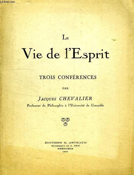LA VIE DE L'ESPRIT, TROIS CONFERENCES von CHEVALIER JACQUES: bon ...