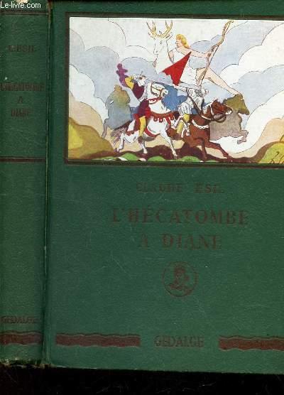L'HECATOMBE A DIANE - roman du temps des troubles (1570). by ESIL ...
