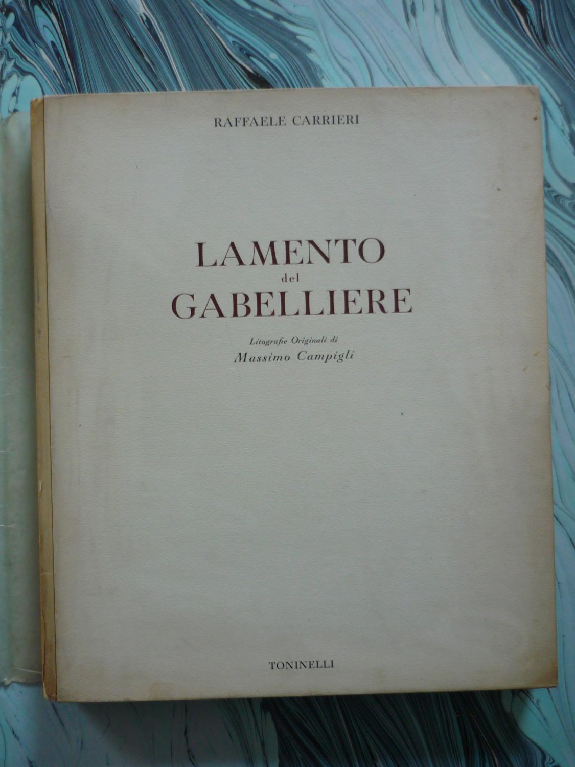Il lamento del gabelliere. Poesie. Nota di Carlo Bo. Con litografie ...