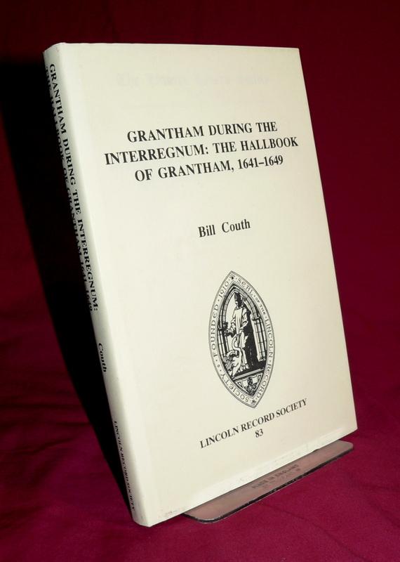 Grantham During the Interregnum : The Hallbook of Grantham 1641-1649 by ...