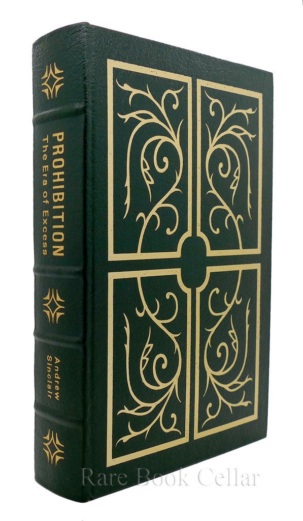 PROHIBITION THE ERA OF EXCESS Easton Press by Andrew Sinclair ...