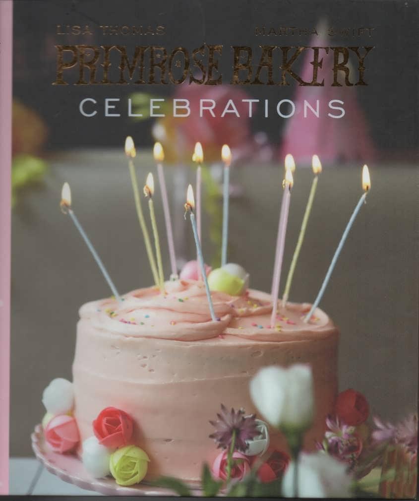 Primrose Bakery Celebrations by Thomas, Lisa & Martha Swift: Very Good+ ...