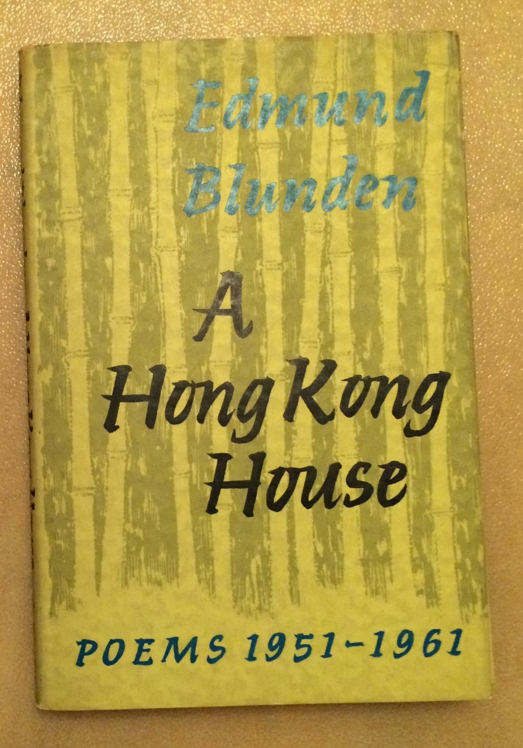 A Hong Kong House. Poems 1951-1961 by Edmund Blunden: Near Fine ...