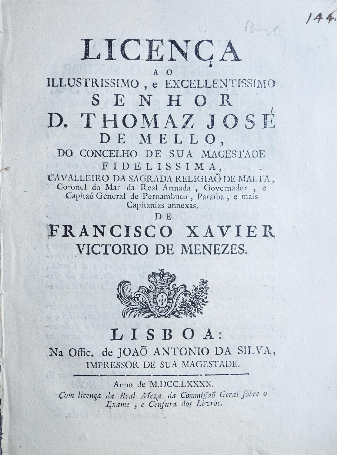 Licença ao illustrissimo, e excellentissimo Senhor D. Thomaz José de ...