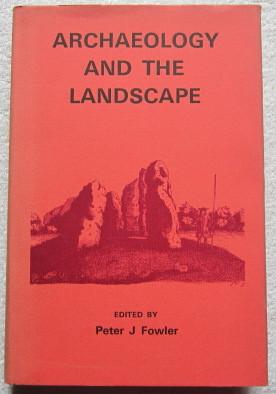 Archaeology and the Landscape: Essays for L. V. Grinsell by Fowler ...