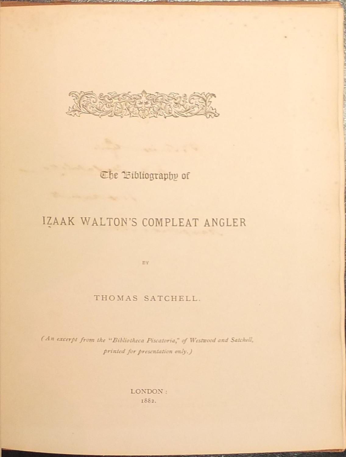 The Bibliography of Izaak Walton's Compleat Angler by SATCHELL, Thomas ...