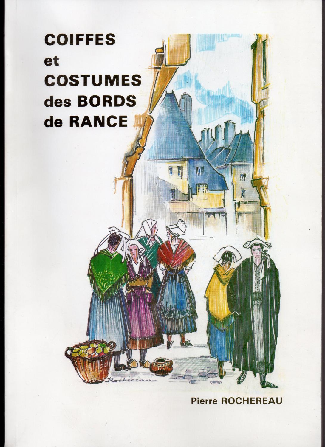 Coiffes et Costumes des Bords de Rance : Préface de Michel Renouard ...