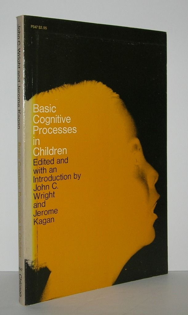 BASIC COGNITIVE PROCESSES IN CHILDREN by Wright, John C. & Jerome Kagan ...