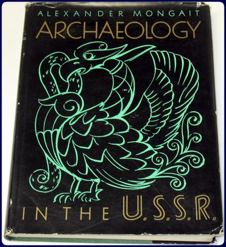 ARCHAEOLOGY IN THE U.S.S.R. by Mongait, Alexander: Very Good hard cover ...