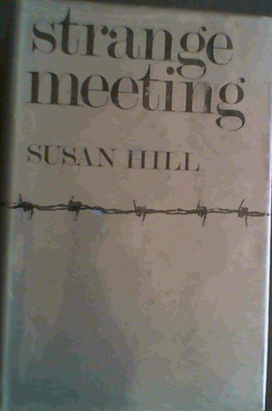 Strange Meeting by Hill, Susan: Good Hardcover (1971) 1st Edition ...