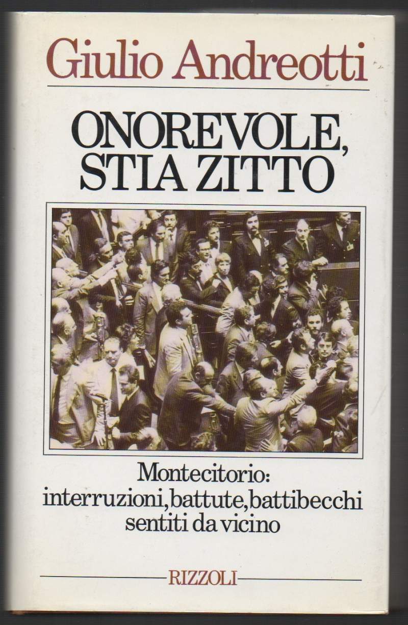 ONOREVOLE STIA ZITTO Montecitorio: interruzioni, battute, battibecchi ...