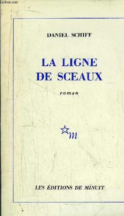 LA LIGNE DE SCEAUX von SCHIFF DANIEL: bon Couverture souple (1982 ...