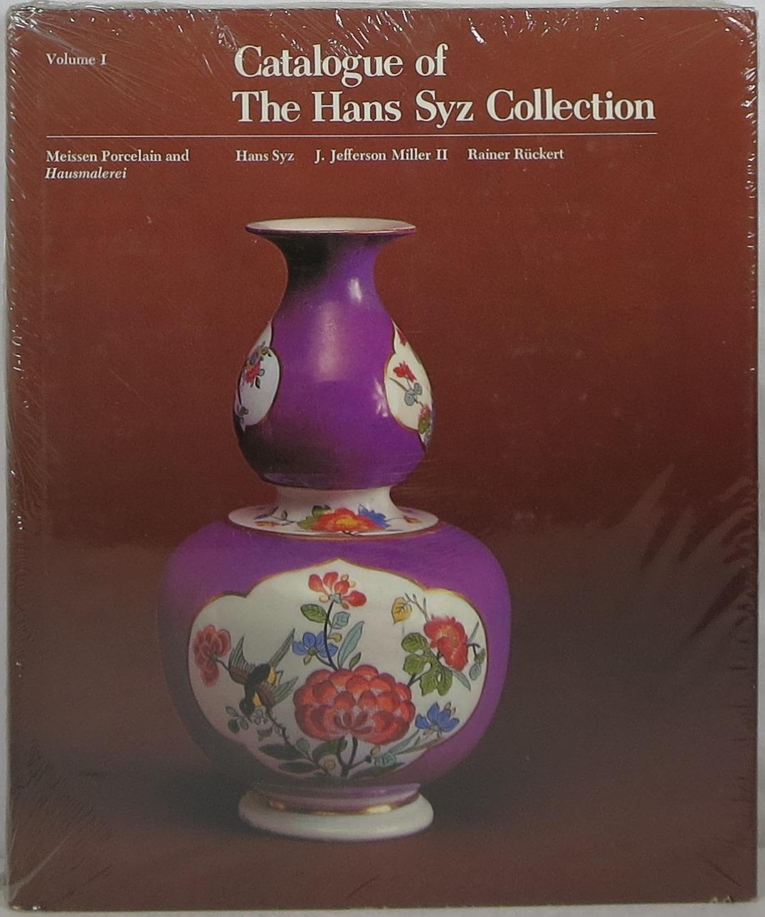 Catalogue of the Hans Syz Collection: Meissen Porcelain and Hausmalerei ...
