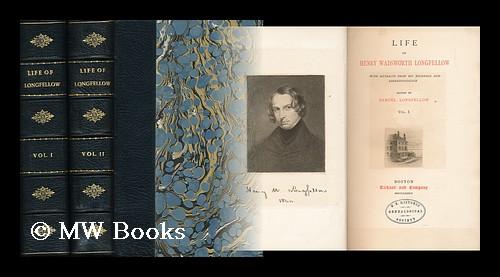 Life of Henry Wadsworth Longfellow : with Extracts from His Journals ...