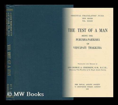 The Test of a Man. Being the Purusha-Pariksha of Vidyapati Thakkura ...
