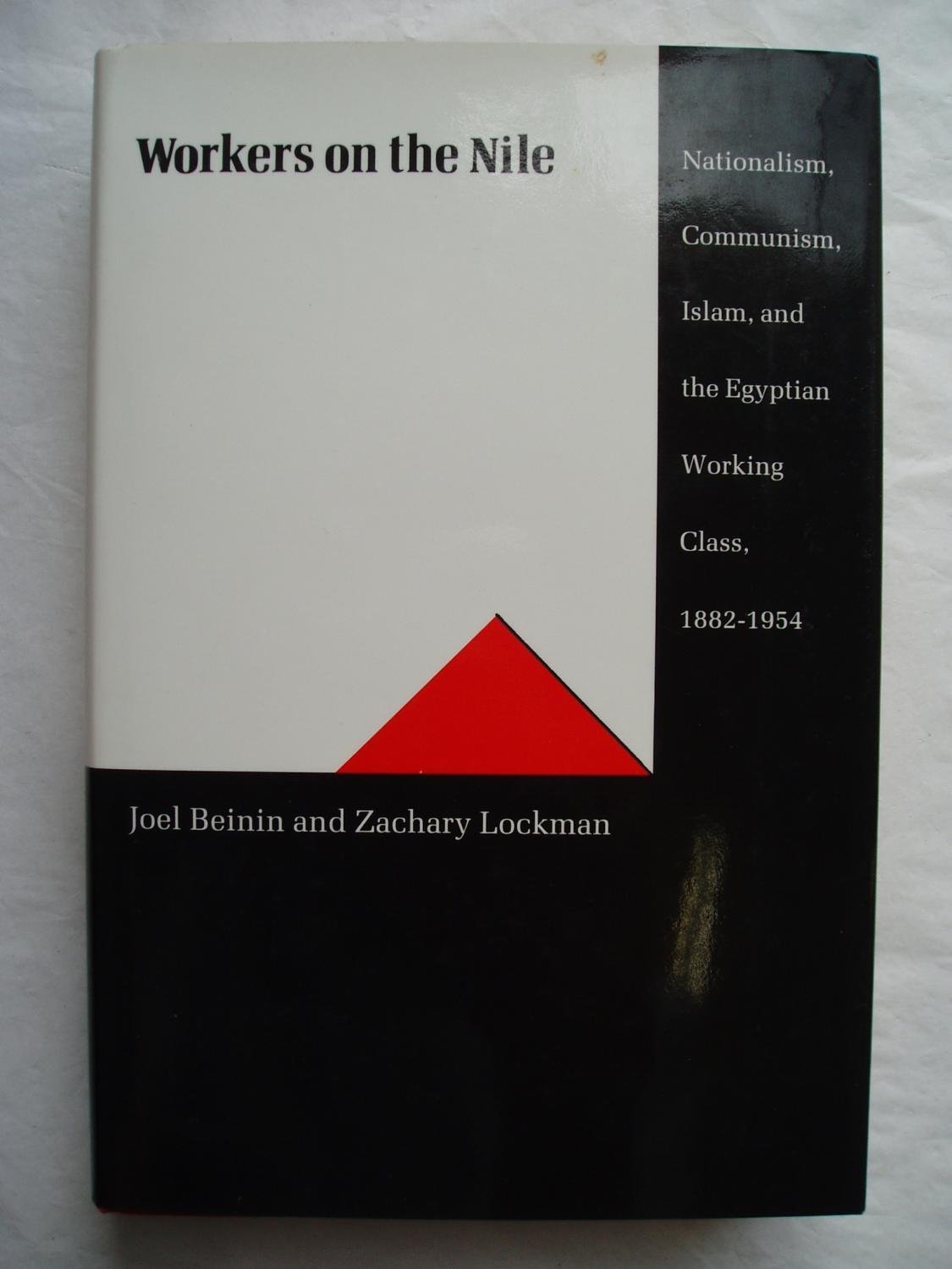 Workers on the Nile : Nationalism, Communism, Islam and the Egyptian ...