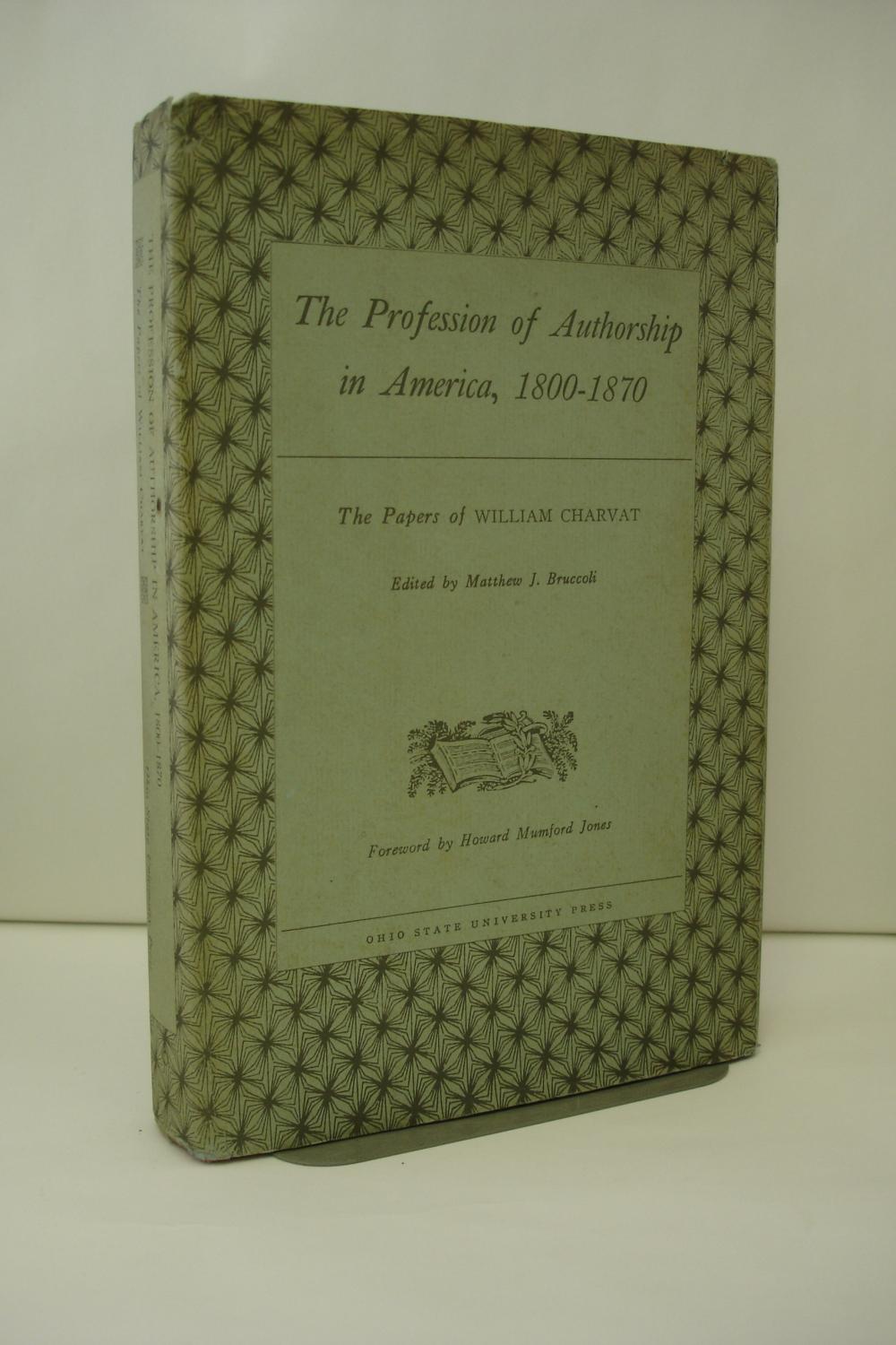 The profession of authorship in America, 1800-1870 :the papers of ...
