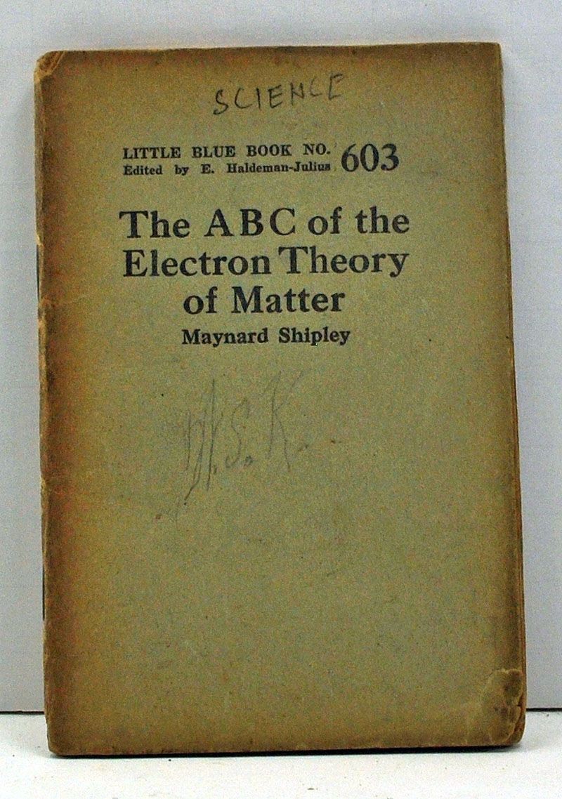 The ABC of the Electron Theory of Matter (Little Blue Book Number 603 ...
