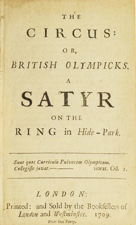 The Circus: or, British Olympicks. A Satyr on the Ring in Hide-Park by ...