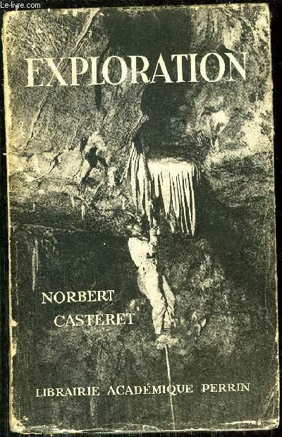 EXPLORATION by CASTERET NORBERT: bon Couverture souple (1949) | Le-Livre
