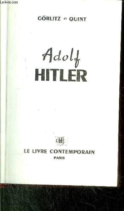 ADOLF HITLER by GORLITZ ET QUINT: bon Couverture rigide (1960) | Le-Livre