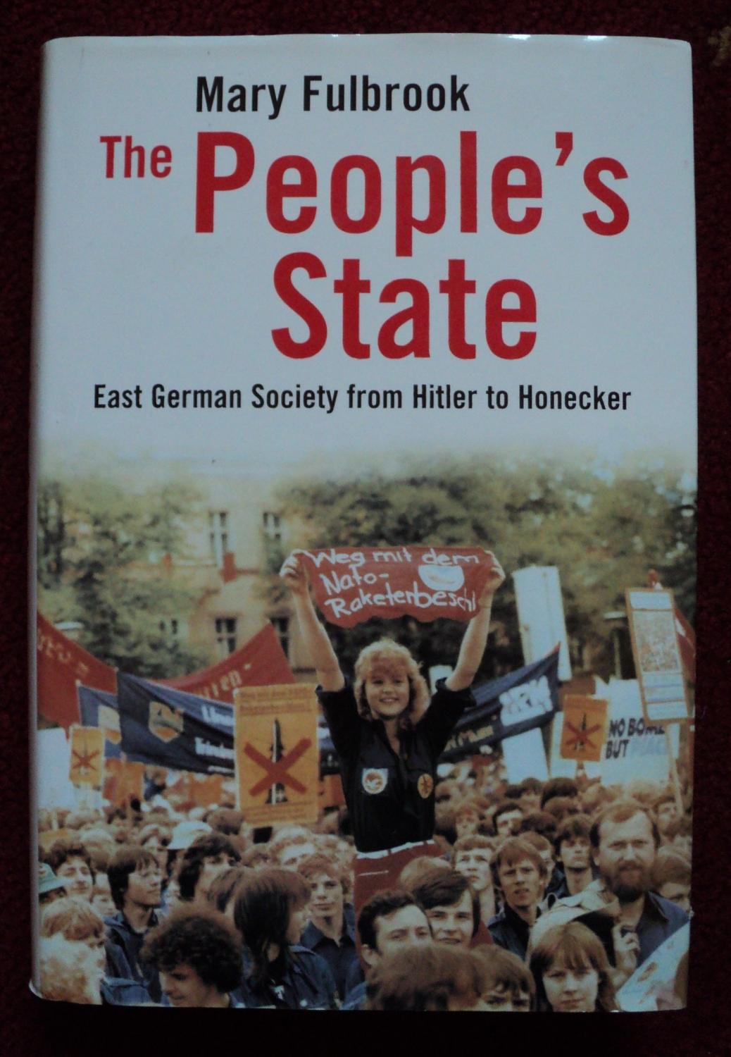 The People's State: East German Society from Hitler to Honecker- 1st ...