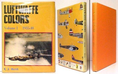 Luftwaffe Colors Volume 1 1935-40 1st pr in dj by MERRICK, K. A ...