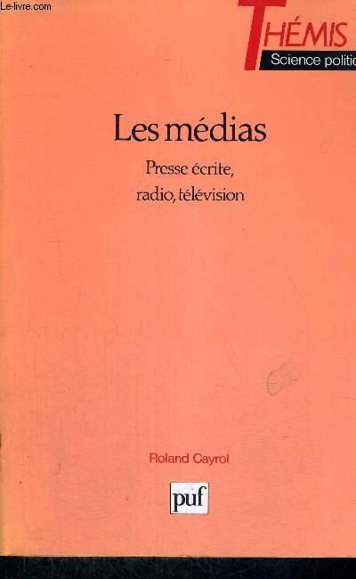 LES MEDIAS - PRESSE ECRITE - RADIO - TELEVISION - THEMIS - SCIENCE ... LES MEDIAS - PRESSE ECRITE - RADIO - TELEVISION - THEMIS - SCIENCE ...