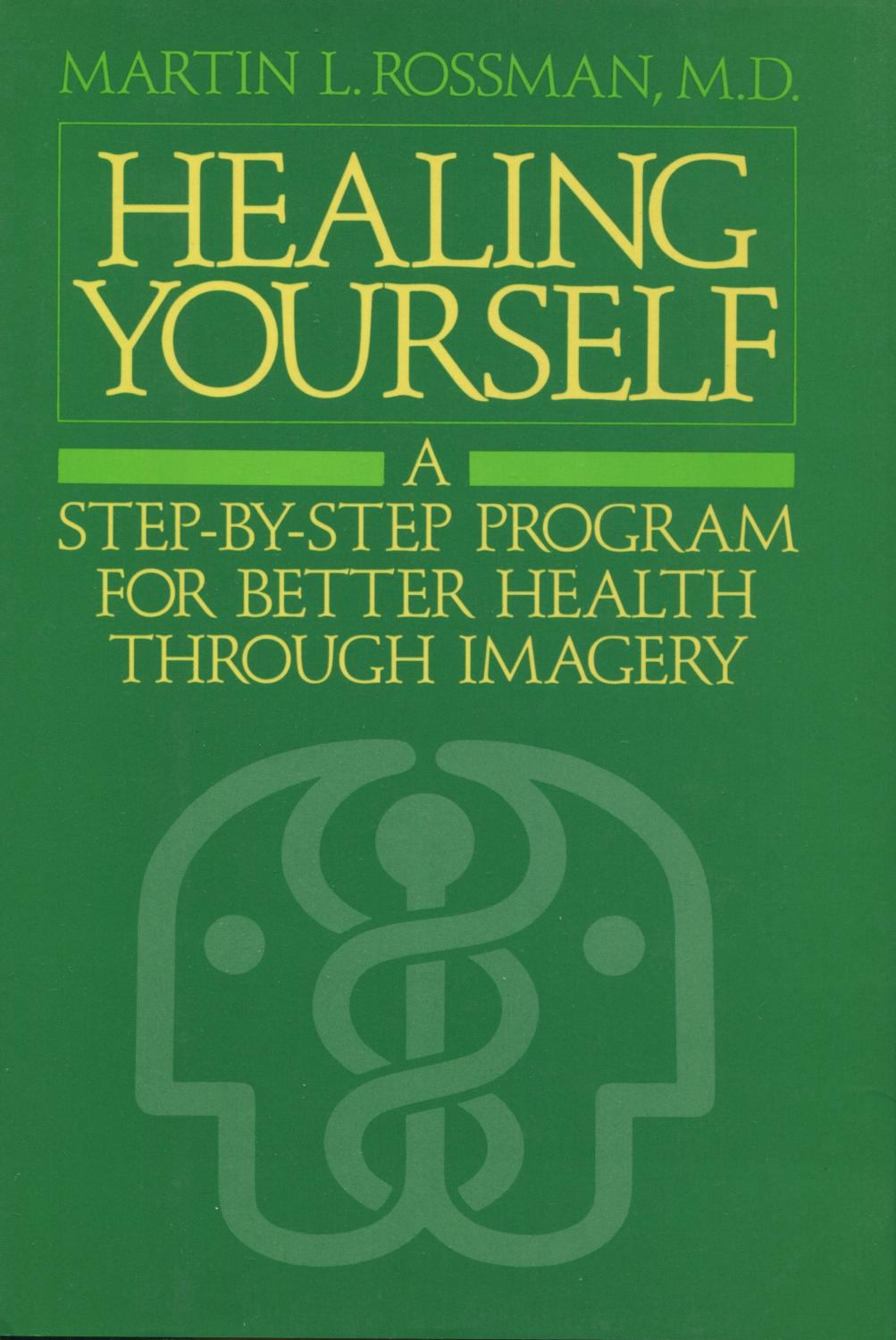 Healing Yourself: A Step-By-Step Program For Better Health Through ...