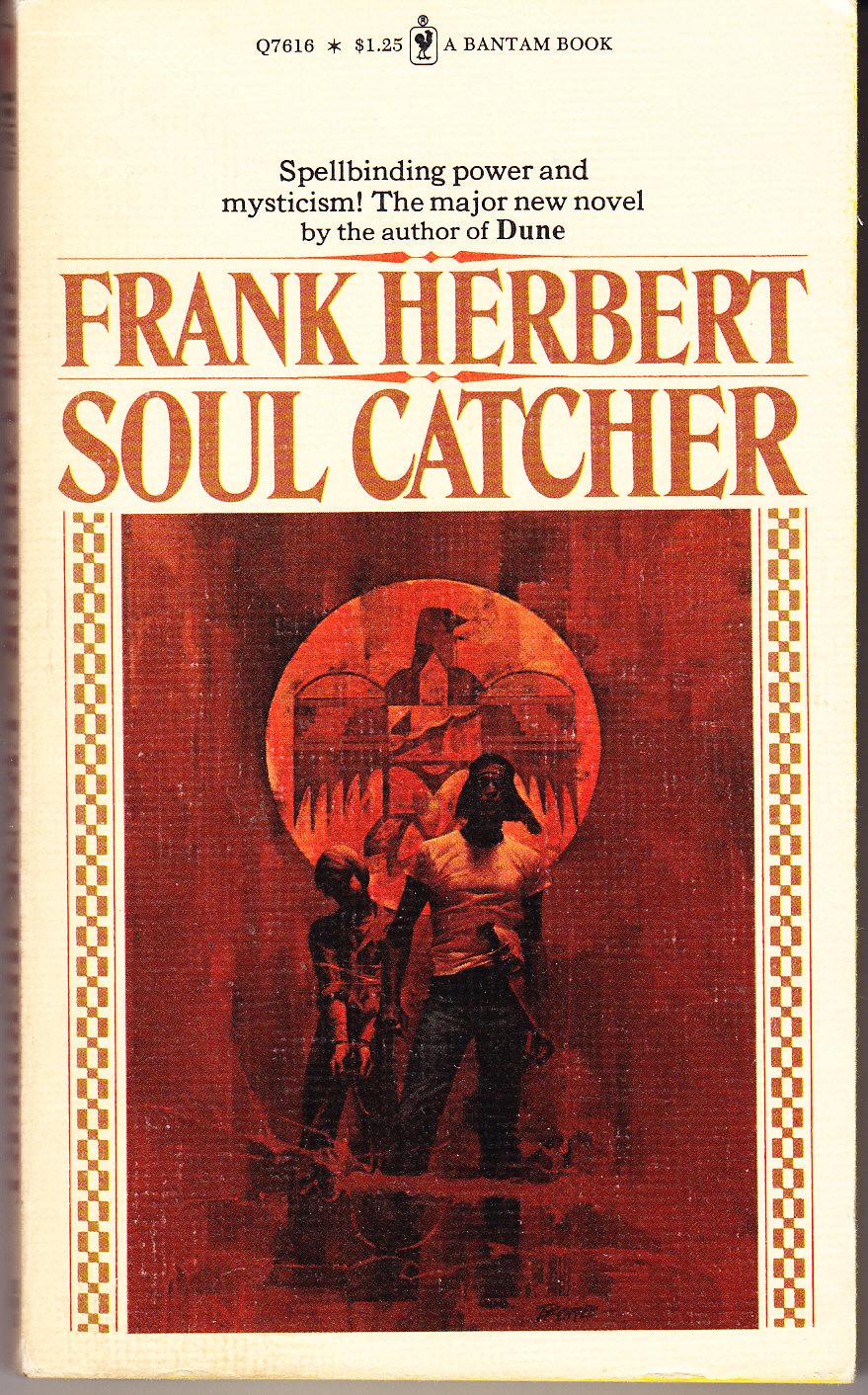 Soul Catcher by Herbert, Frank: Very Good (1973) 1st Printing | John ...