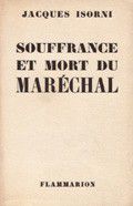 Souffrance et mort du Maréchal by Jacques ISORNI: couverture souple (1951) | Librairie Le Feu Follet