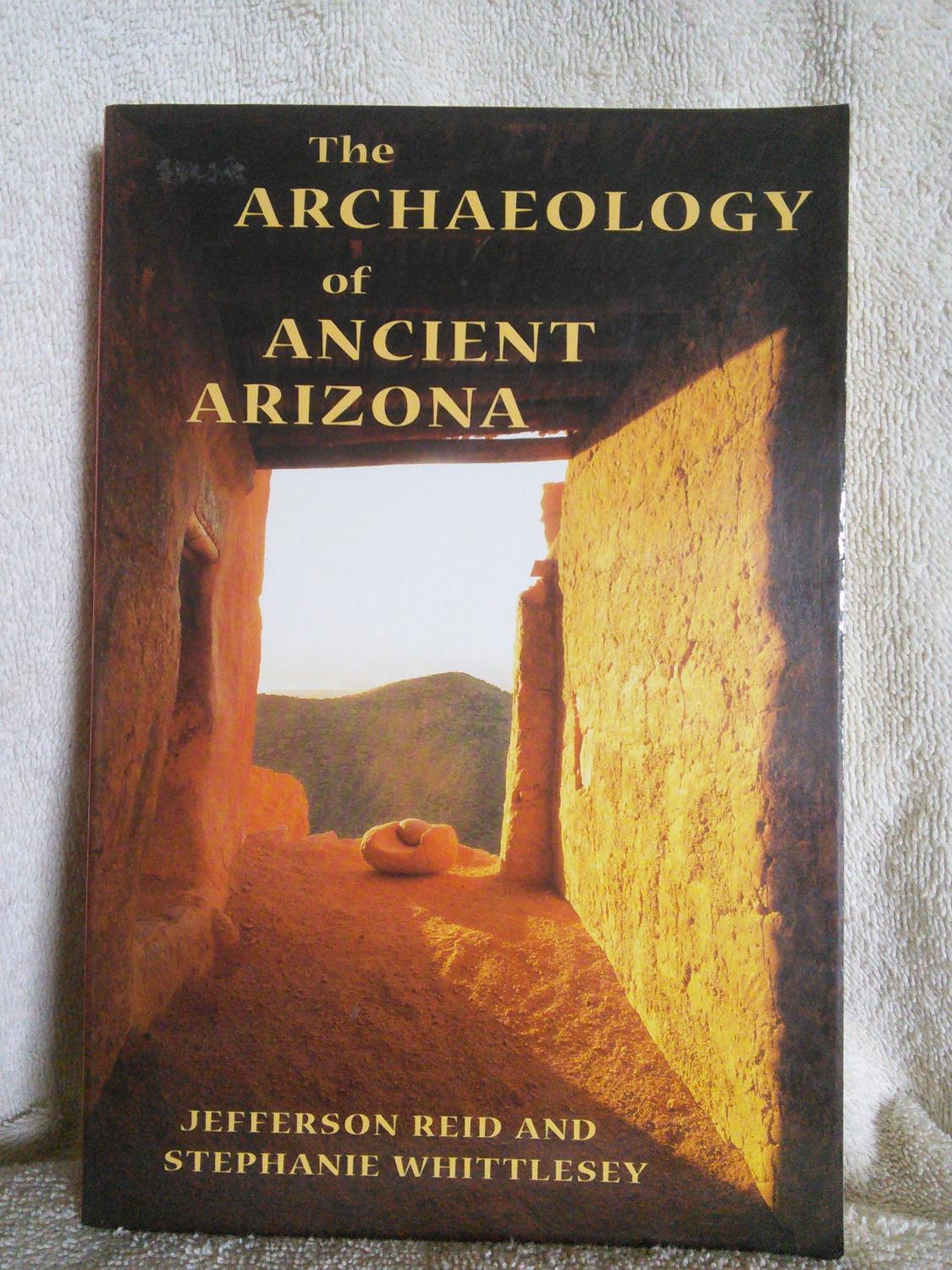 The Archaeology of Ancient Arizona by Jefferson Reid and Stephanie ...