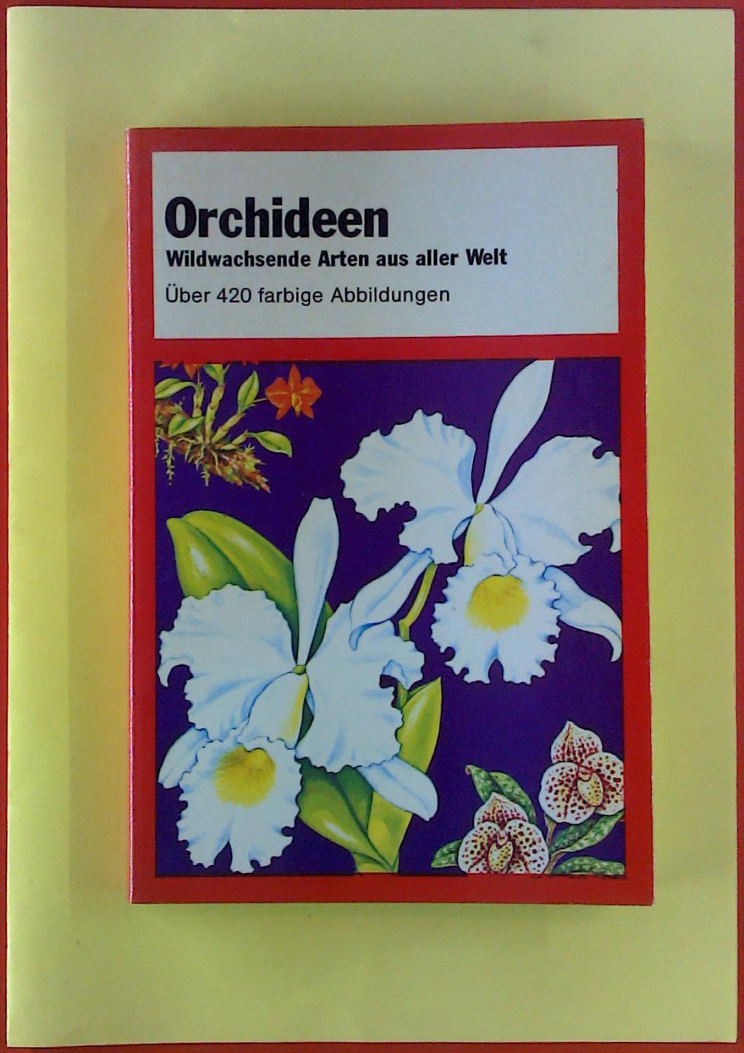 Orchideen. Wildwachsende Arten aus aller Welt. von Floyd S ...