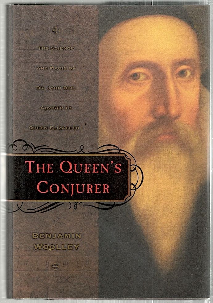 Queen's Conjurer; The Science and Magic of Dr. John Dee, Adviser to ...