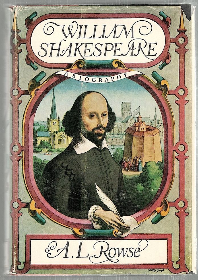 William Shakespeare; A Biography de Rowse, A. L.: (1963) First edition ...