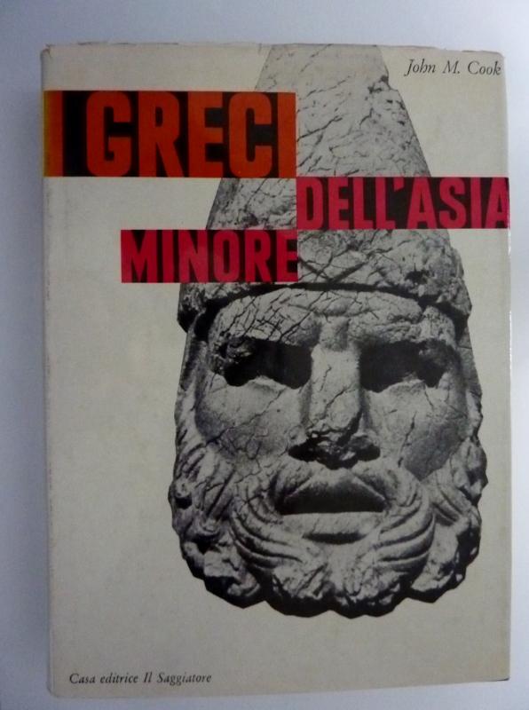 I GRECI DELL'ASIA MINORE Uomo e Mito, Vol. 43 by John M. Cook: ottimo ...